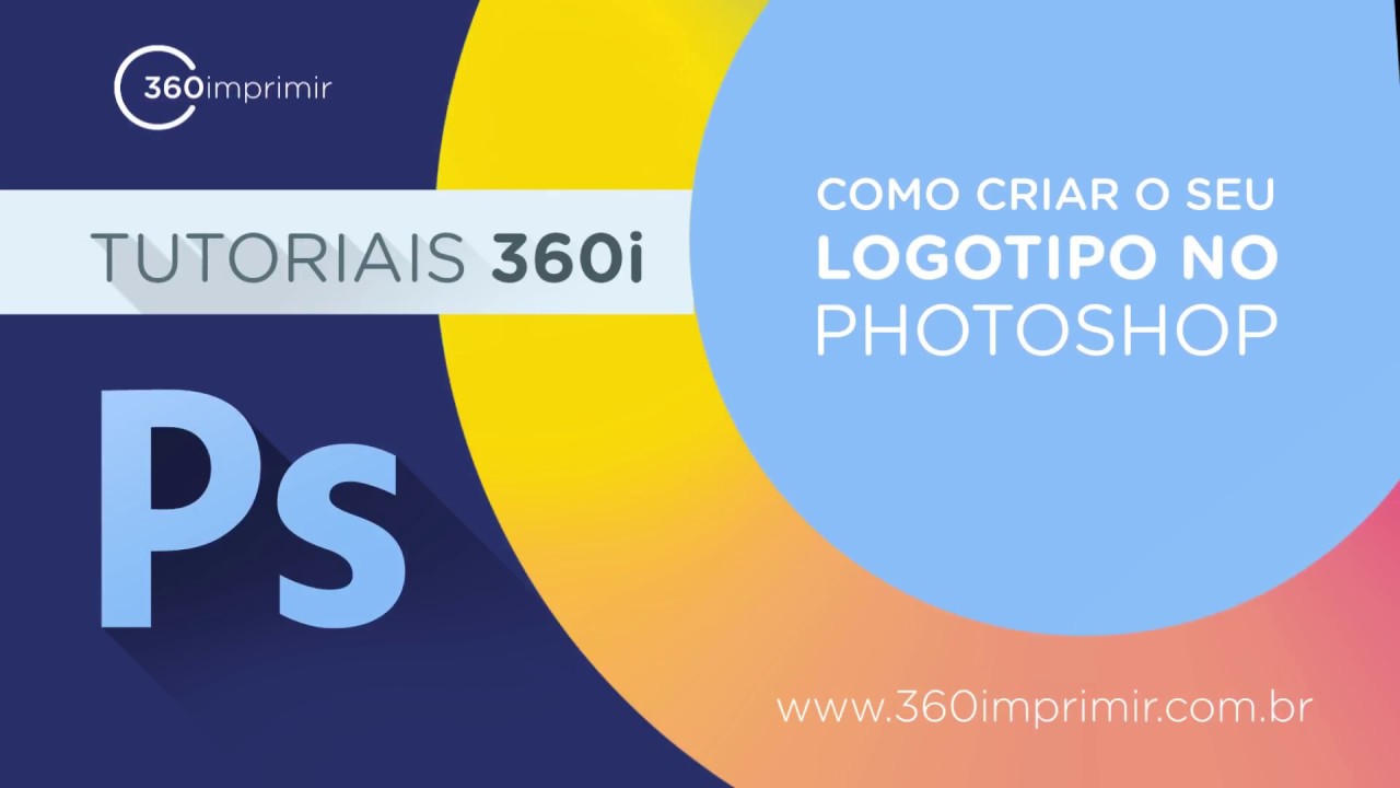 Como criar Logotipo no Photoshop - Profissional e Simples | 360imprimir ...