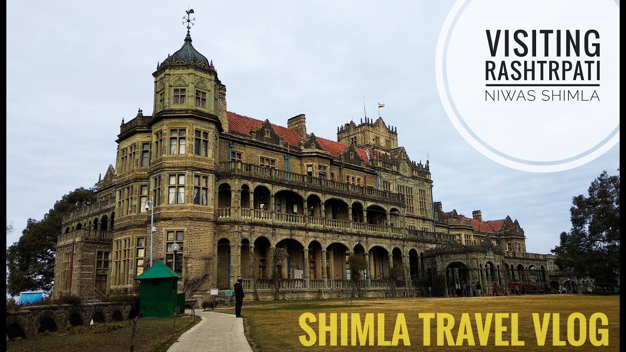 Shimla Travel Video | Rashtrapati Niwas Shimla | Last Day in Shimla ...