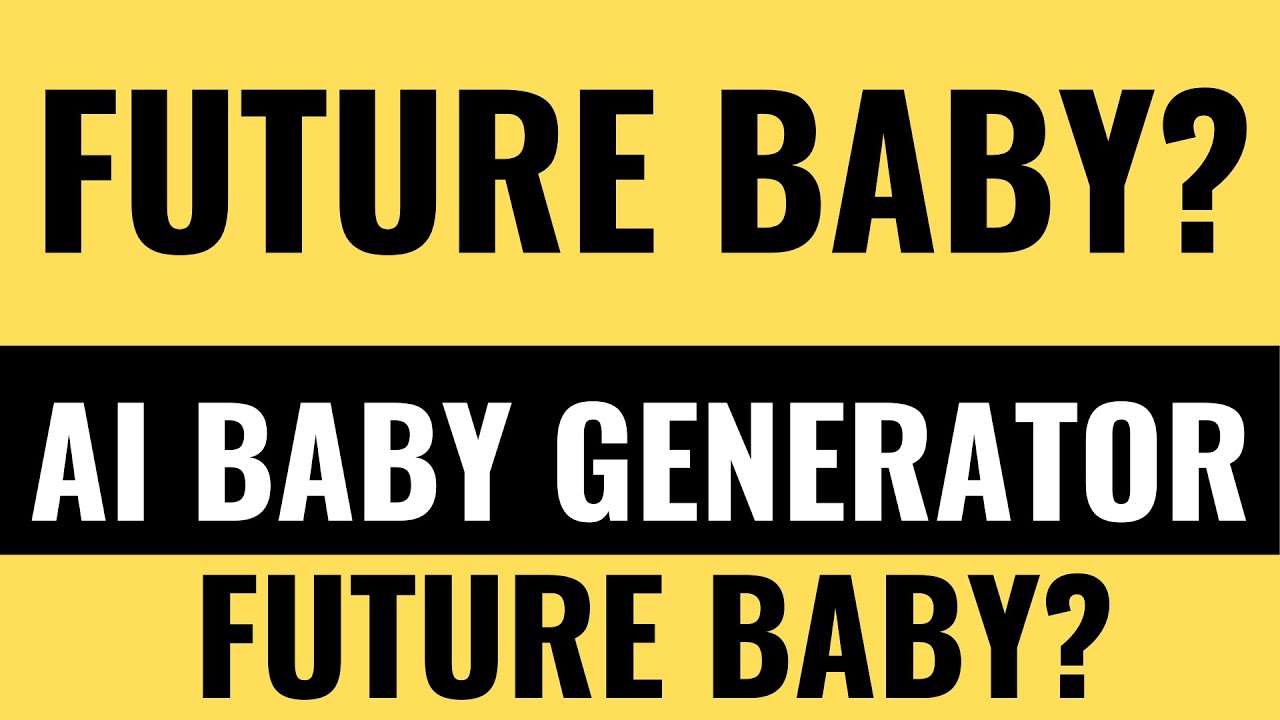 AI Baby Generator: See What Your Future Baby Could Look Like - YouTube