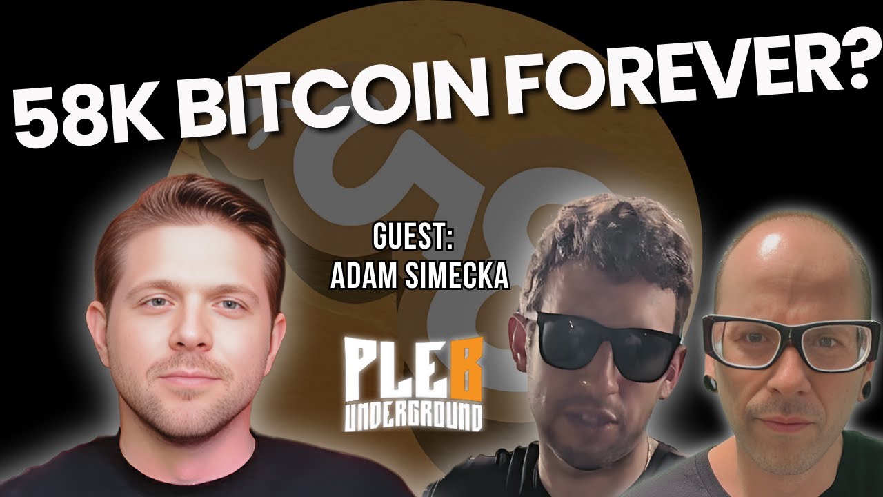 The Real Reason Bitcoin Is 58k Forever! | Guest: Adam Simecka | EP 99 ...