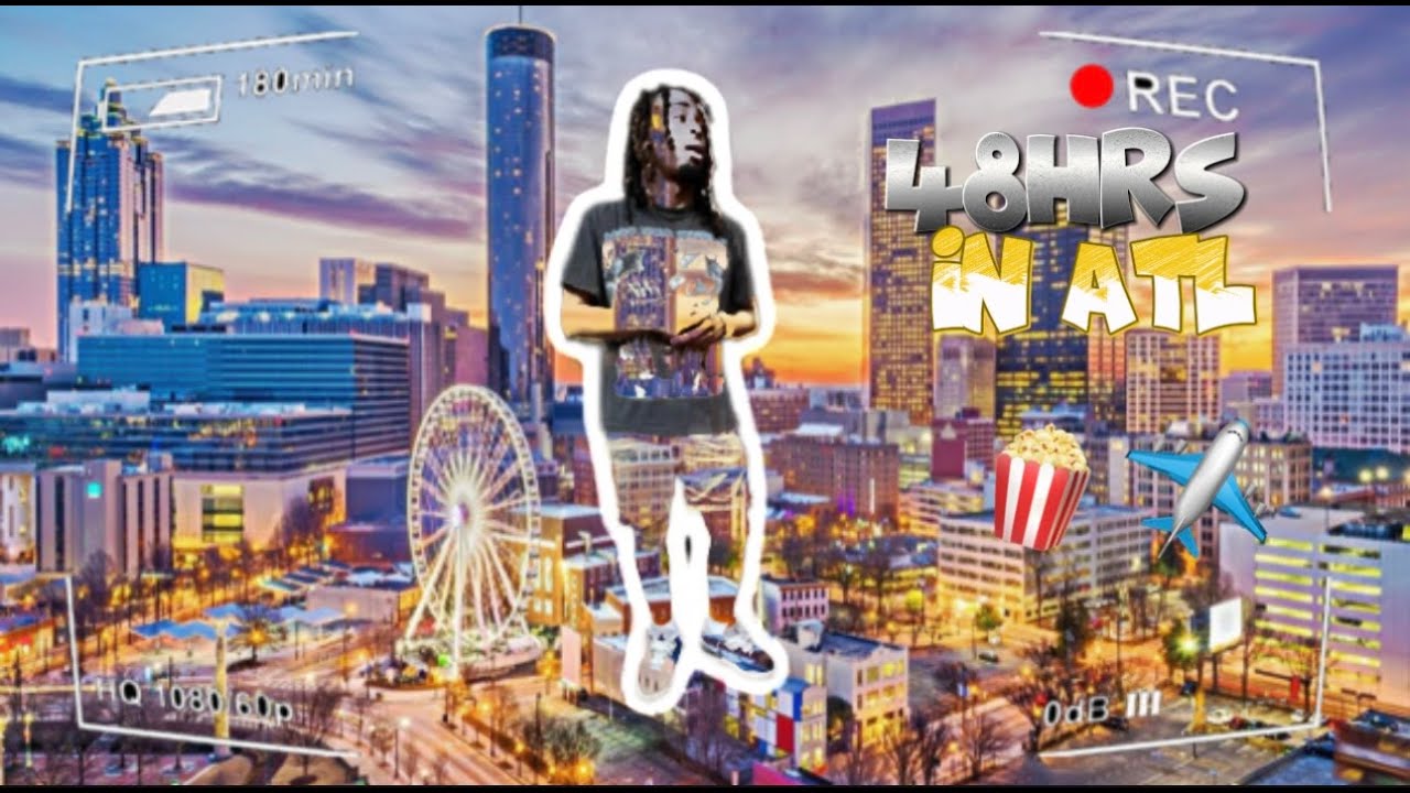 48 HOURS IN ATLANTA *I LOVE THE A* - YouTube