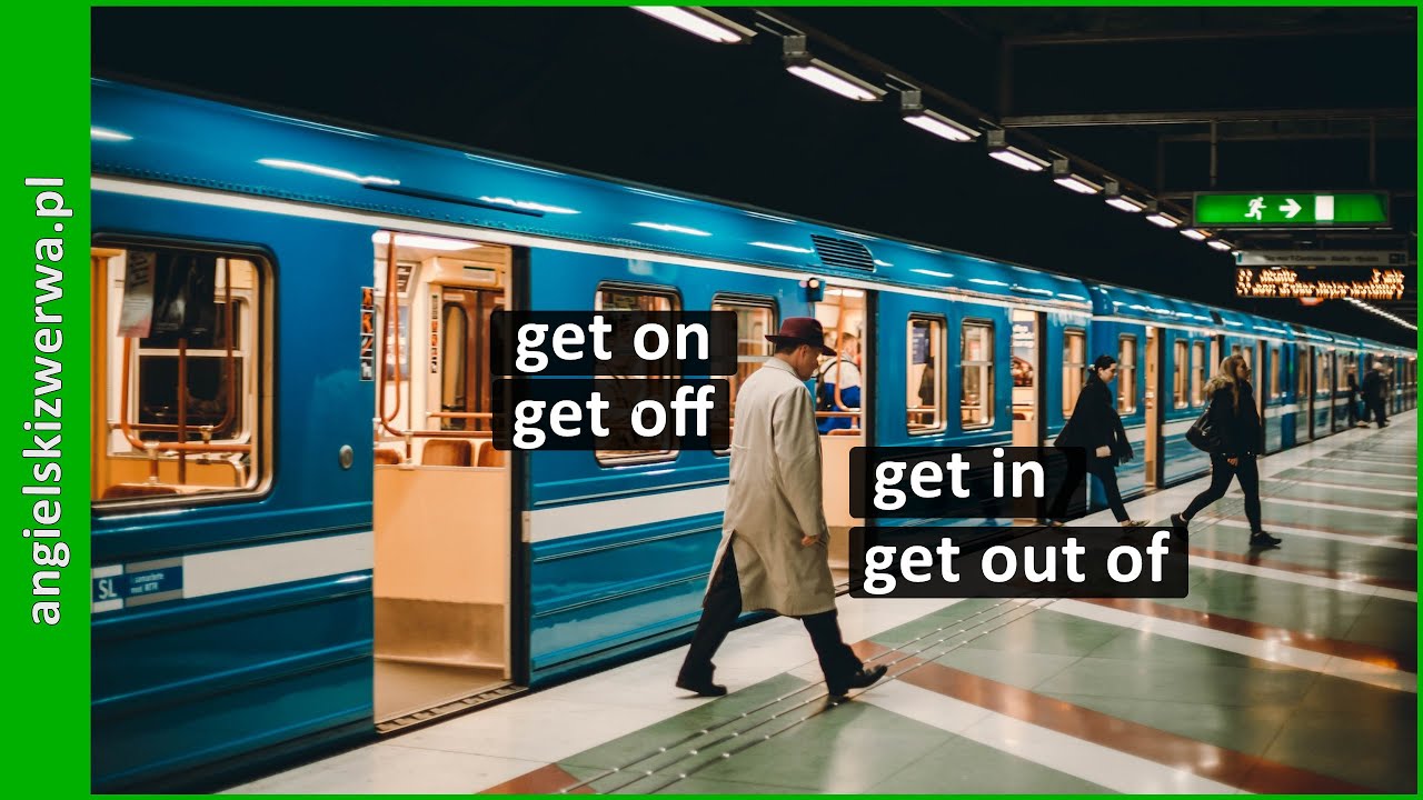 get on/get off, get in/get out of | czasowniki frazowe ...