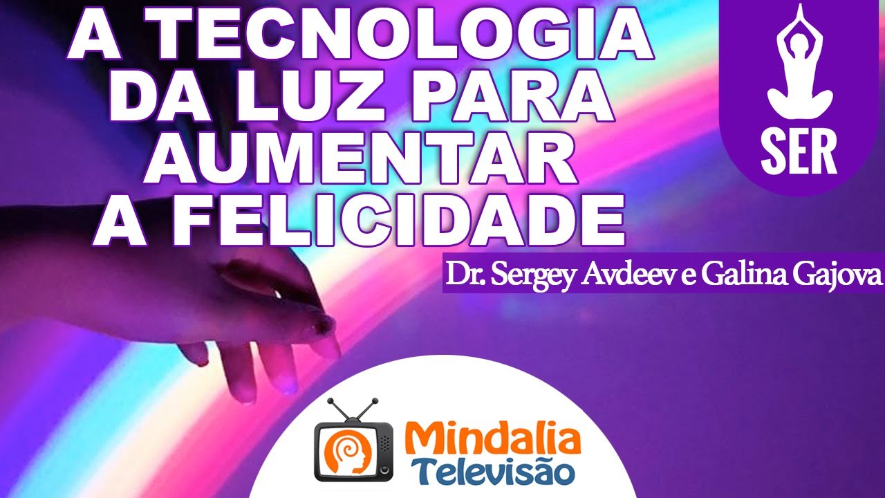 A tecnologia da luz para aumentar a felicidade por Dr. Sergey Avdeev e Galina Gajova - YouTube
