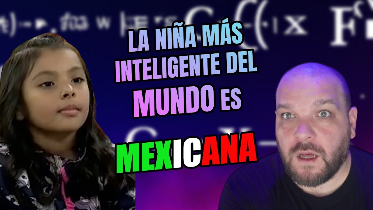 La niña más inteligente del mundo es Mexicana, tiene MÁS IQ que ...