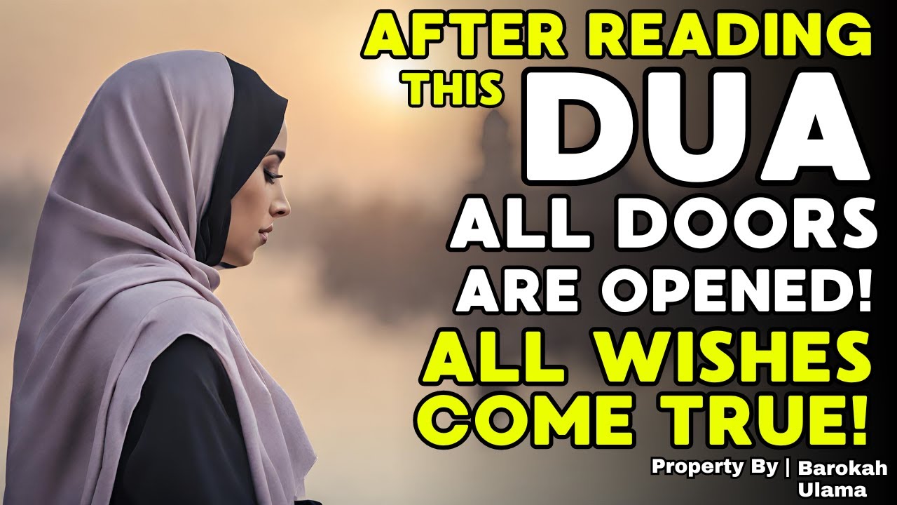 This Dua That Can Open All Doors Of Sustenance And Make All Desires ...