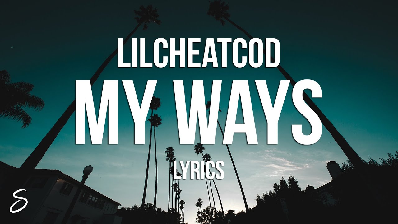 Lilcheatcod - My Way (Lyrics) - YouTube