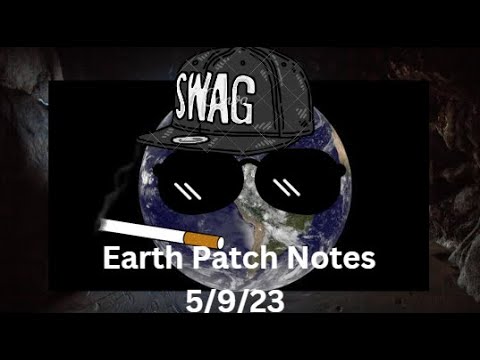 Earth Patch Notes 5/9/23 - YouTube