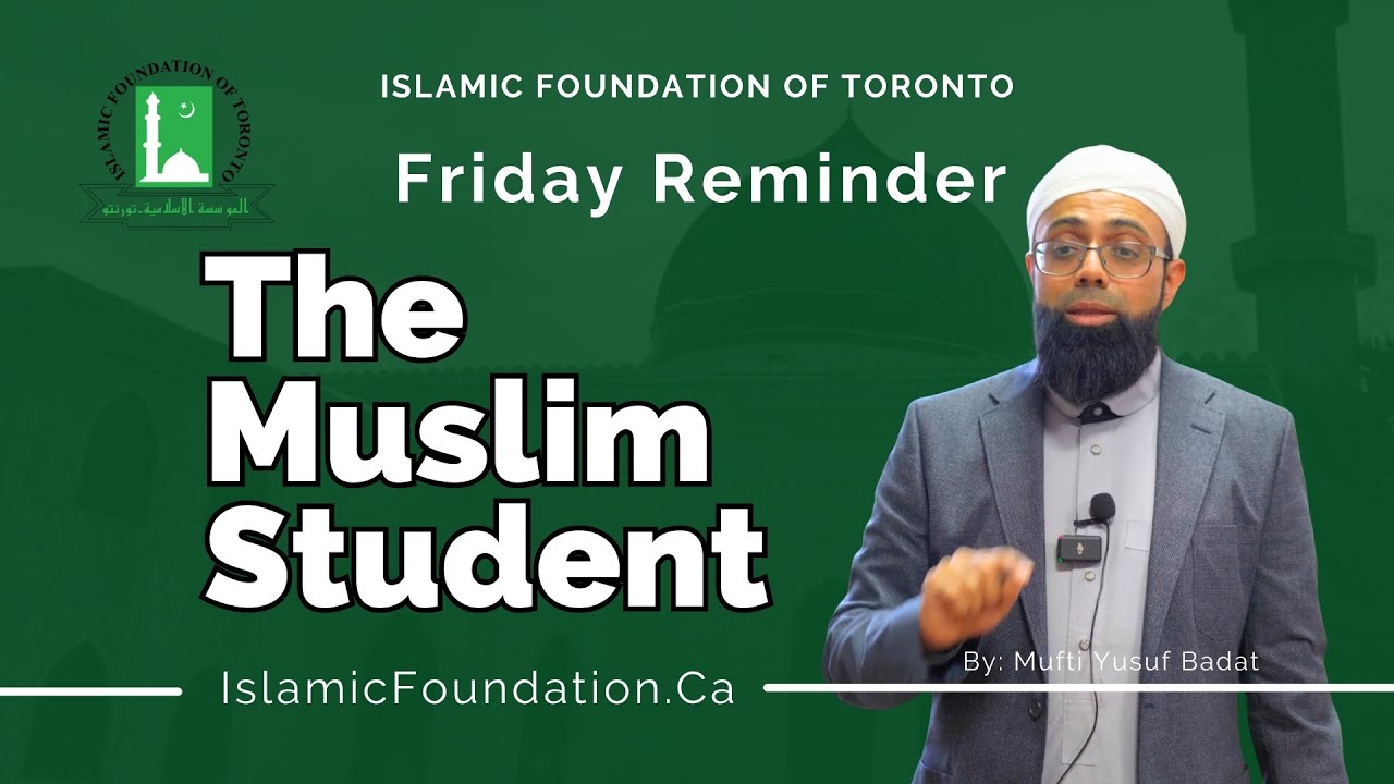 The Muslim Student | Mufti Yusuf Badat | Friday Reminder - YouTube