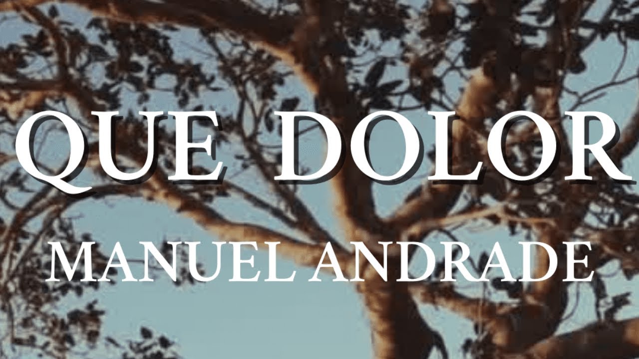 (VIDEO LYRICS) Que Dolor - Manuel Andrade - YouTube