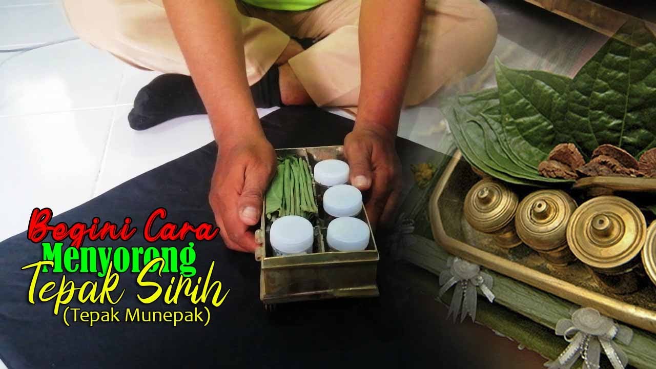 CARA MENYORONG TEPAK SIRIH MELAYU - YouTube