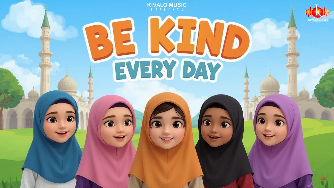 Be Kind Every Day Nasheed | Islamic Kindness Song for Muslim Kids ...