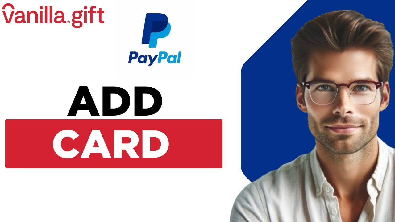 ADD VANILLA VISA GIFT CARD TO PAYPAL 2024 (FULL GUIDE) - YouTube