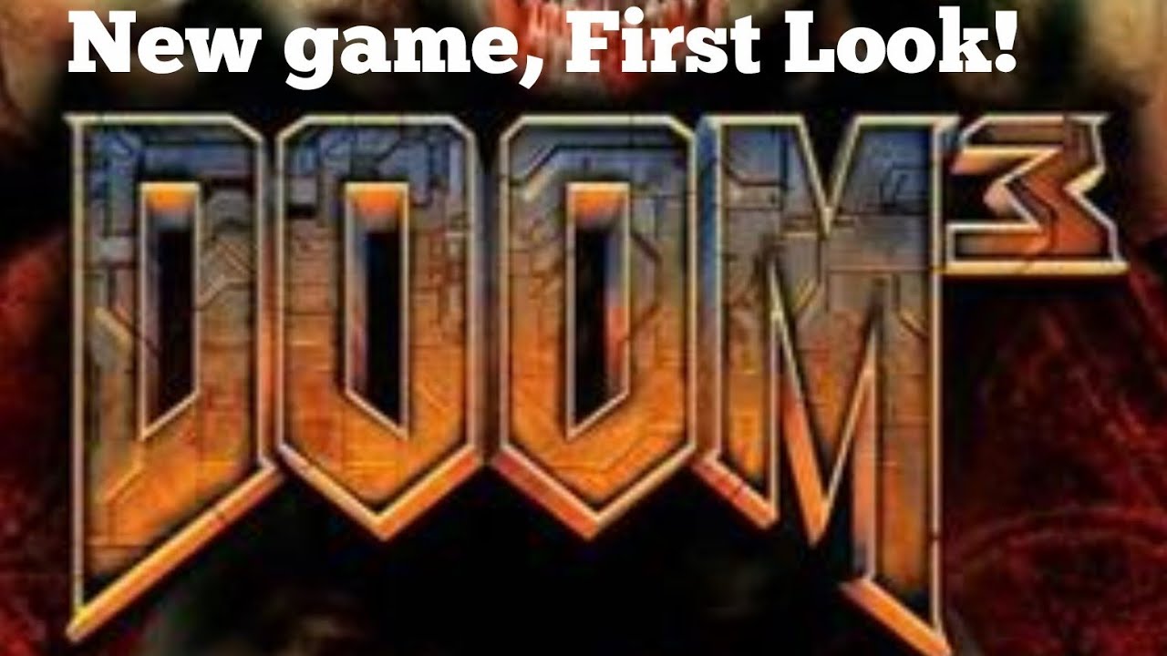 New Game, First Look! - Doom 3. - YouTube