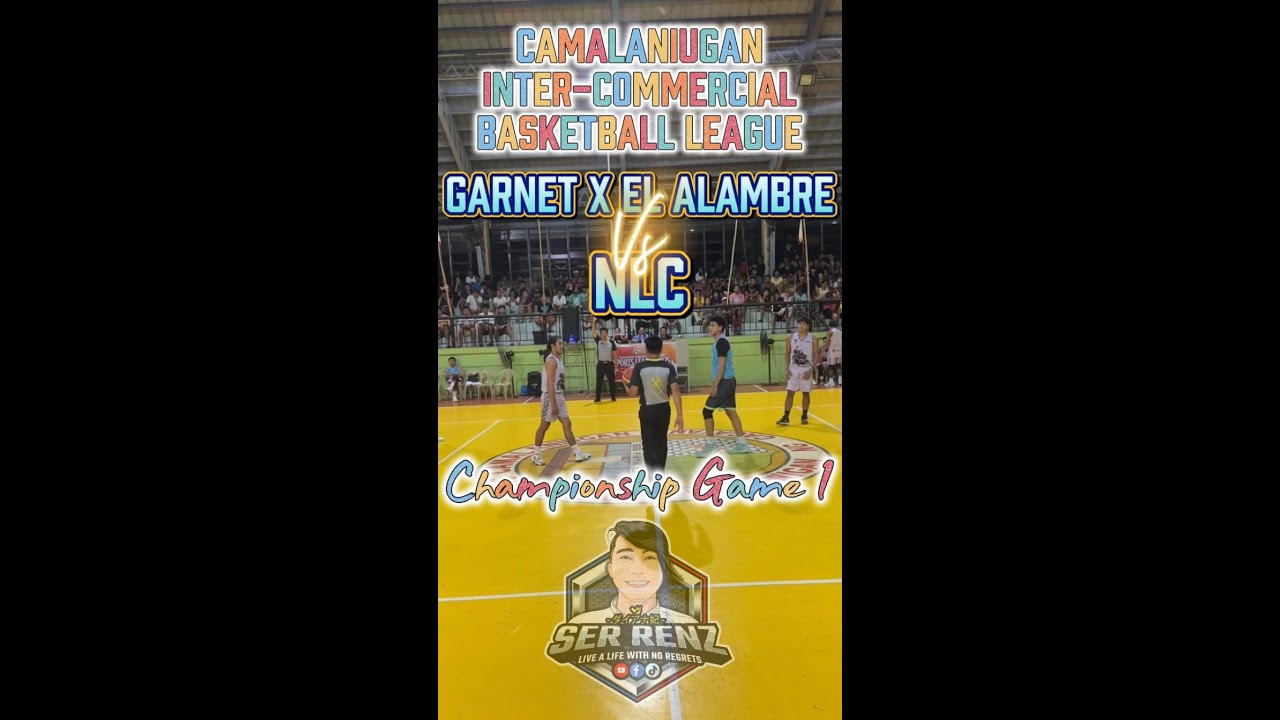 NLC VS GARNET X EL ALAMBRE Championship Game 1 Camalaniugan Inter ...