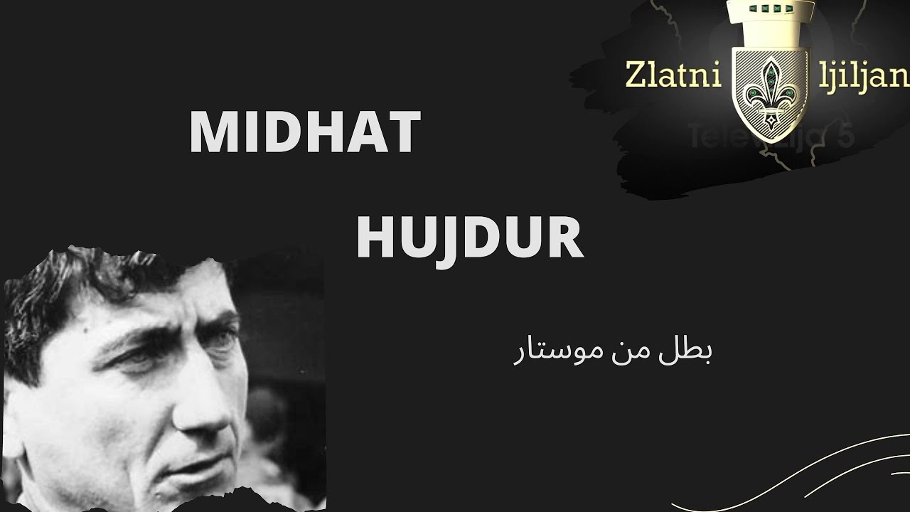 Midhat Hujdur بطل من موستار - YouTube