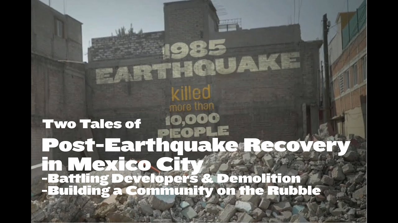 Two Tales of Mexico City’s Post-Earthquake Recovery: Fighting ...