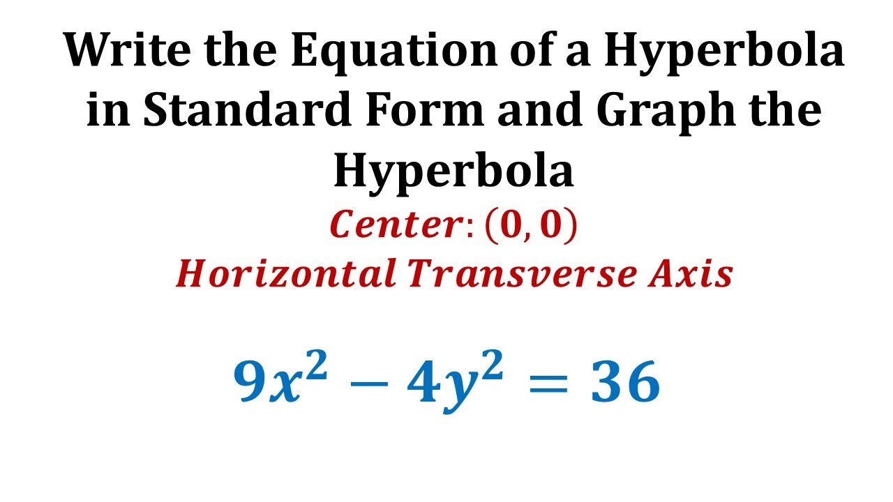 Write The General Form Of A Hyperbola In Standard Form And Graph write-the-general-form-of-a-hyperbola-in-standard-form-and-graph