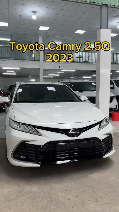Toyota Camry 2.5Q 2023 giá còn thương lượng khi xem xe. #otocugiare #xeotocu #camry - YouTube