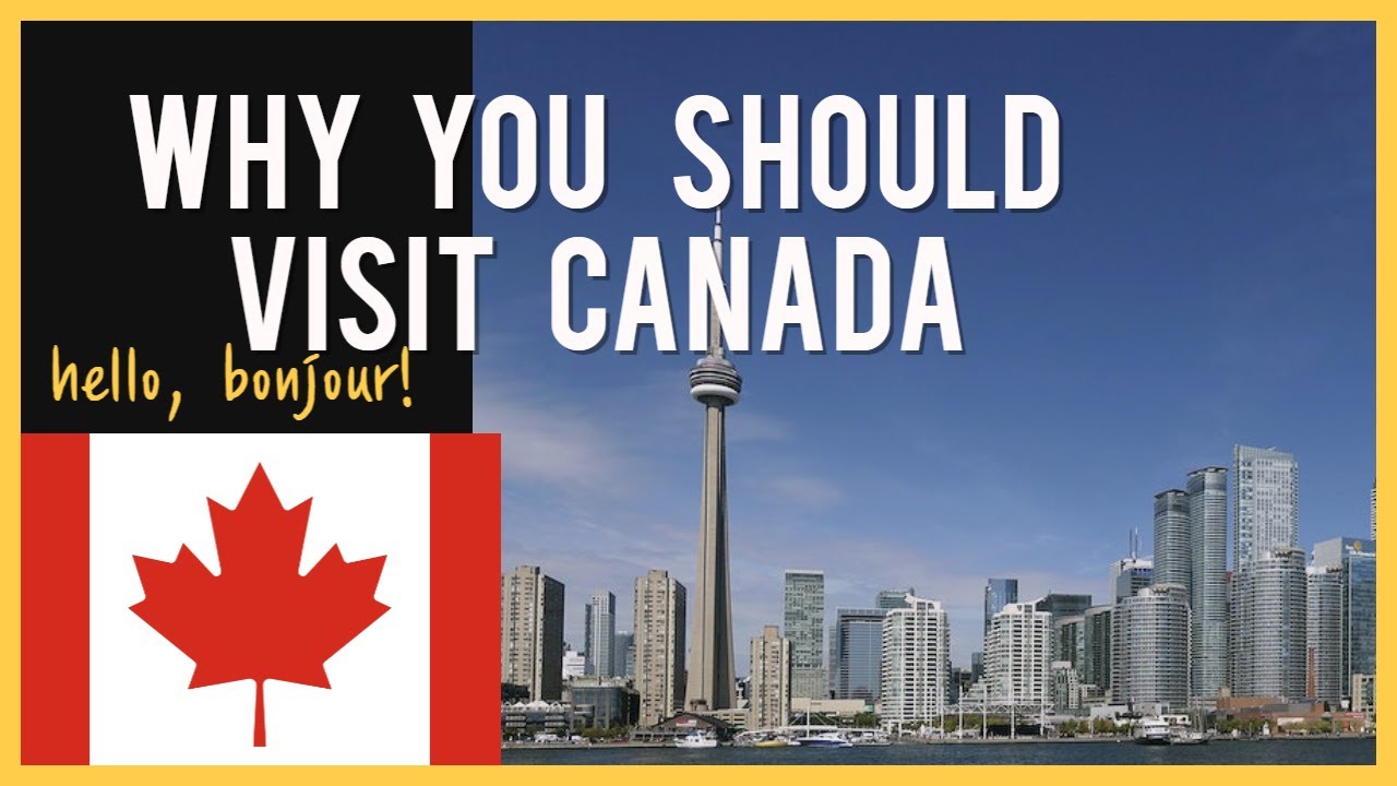 Why CANADA is a best place to visit - Pourquoi le CANADA est un ...
