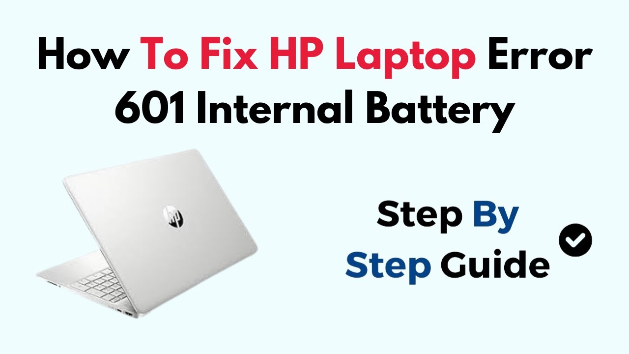 How to Fix HP Laptop Error 601 Internal Battery (Battery Test ...