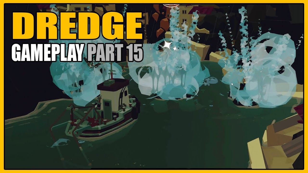 DREDGE | Gameplay Part 15 - This Game is Dynamite - YouTube