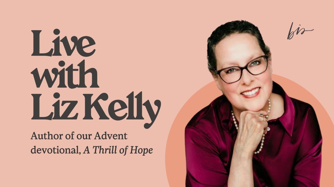 Liz Kelly's Secret to a Deeper Hope this Advent Season | Blessed is She ...