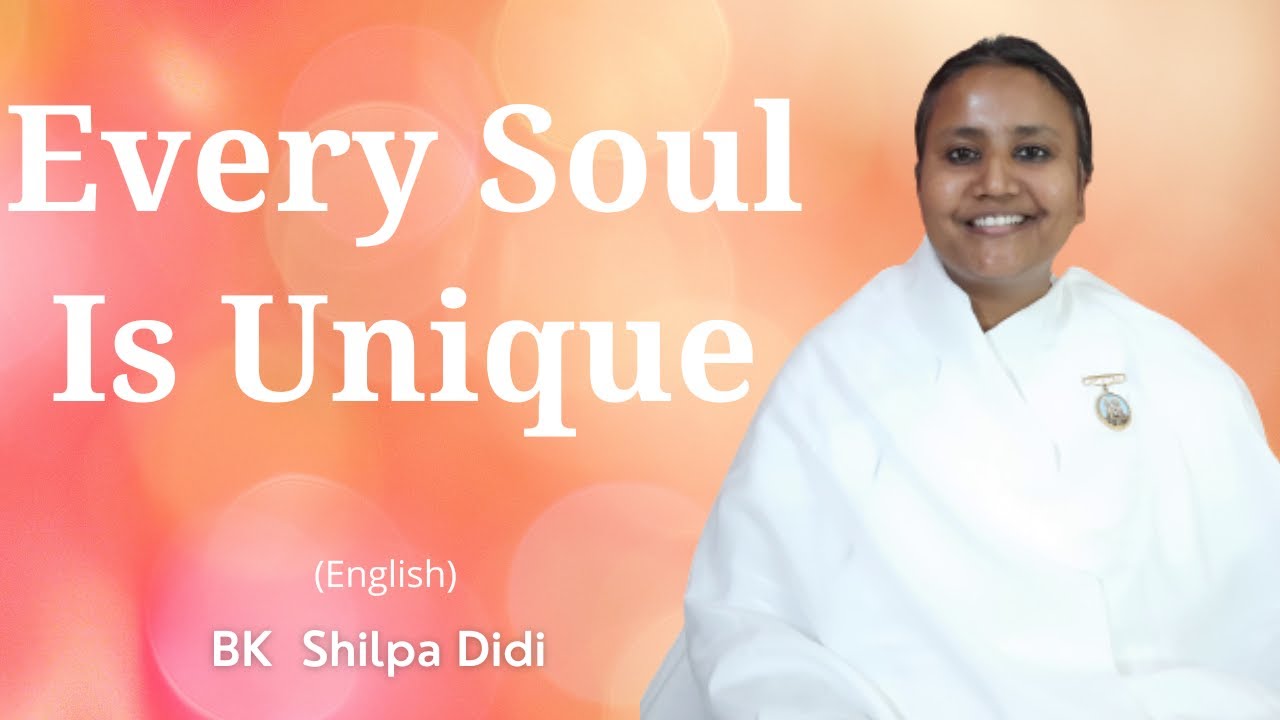 Every Soul Is Unique: BK Shilpa #englishmurlimanthan - YouTube