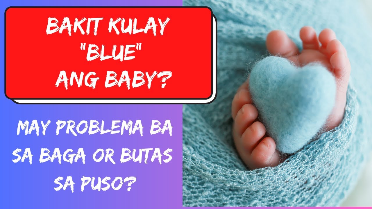 Bakit Kulay "BLUE" Ang Baby Ninyo? May Sakit Ba Sa PUSO? #bluebaby # ...