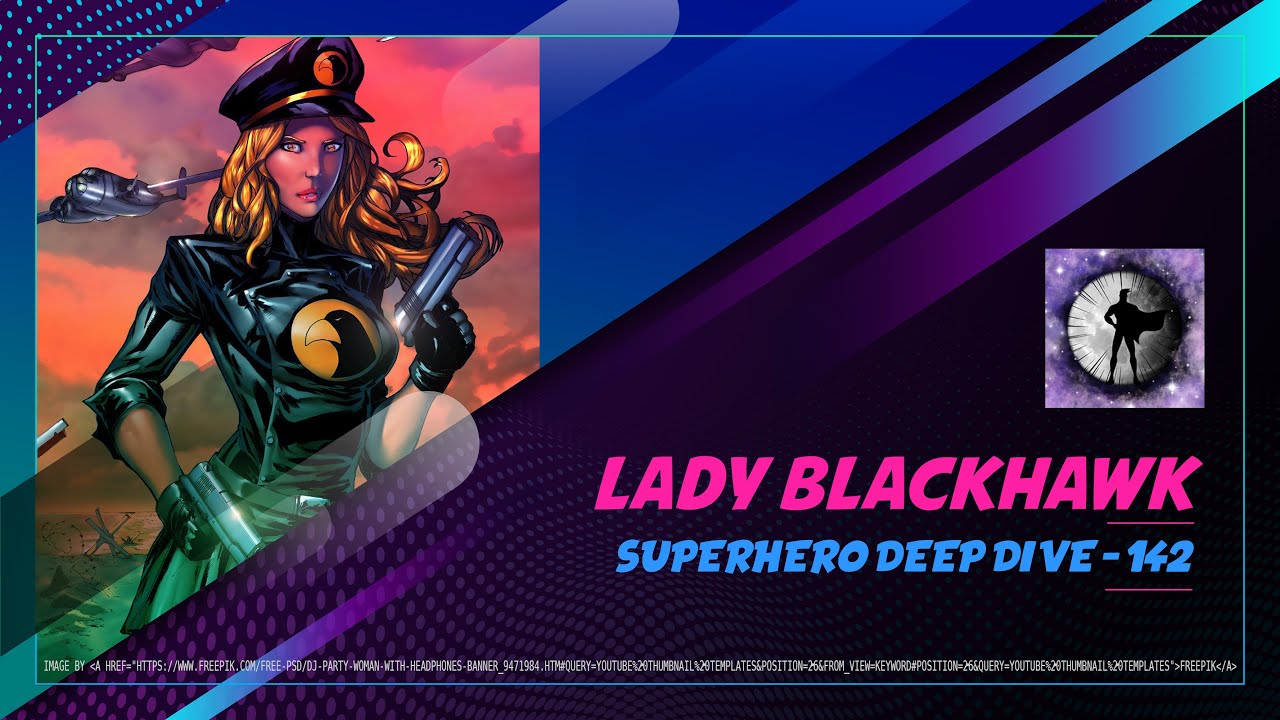 Lady Blackhawk - Superhero Deep Dive 142 - YouTube