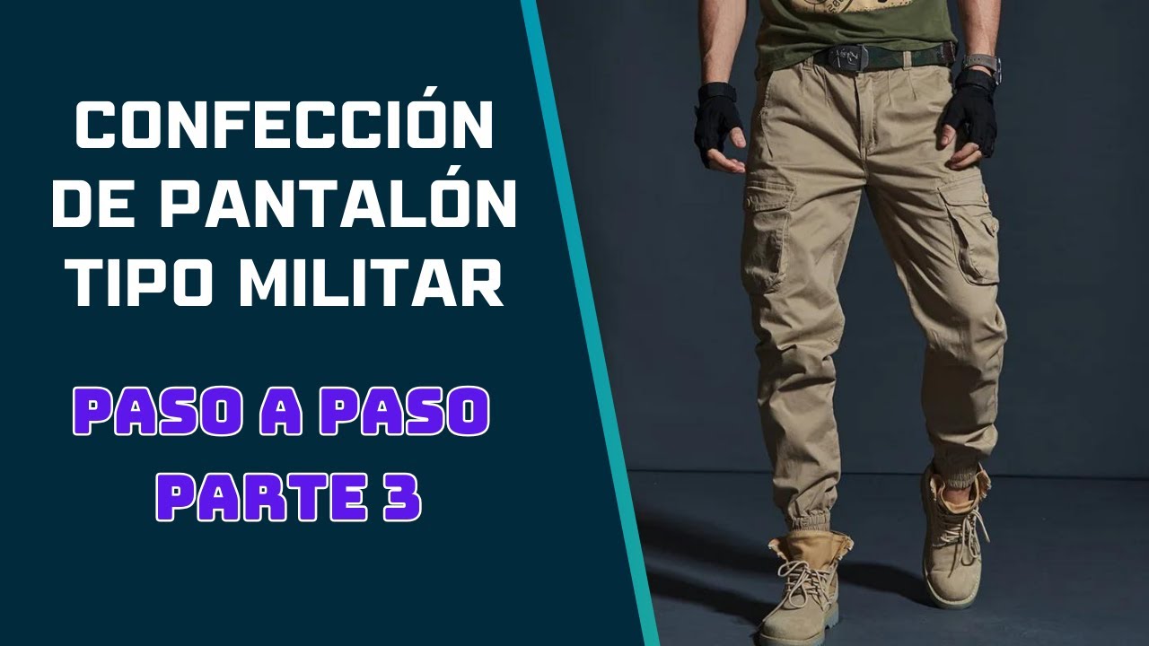 CONFECCIÓN DE PANTALÓN, TIPO MILITAR, PASO A PASO PARTE 3 - YouTube