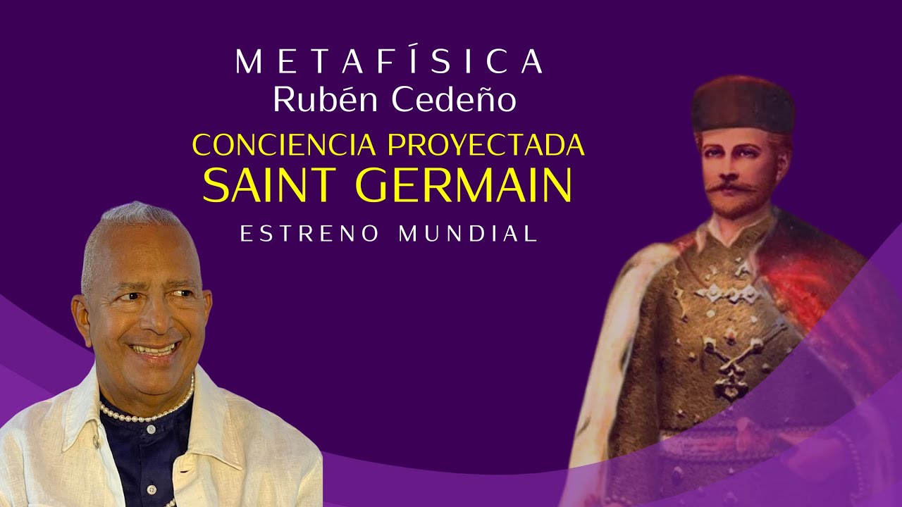 CONCIENCIA PROYECTADA - SAINT GERMAIN | Rubén Cedeño - YouTube