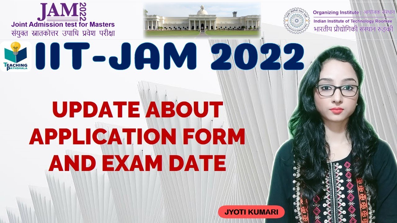 IIT JAM- 2022 UPDATE (APPLICATION FORM & EXAM DATE) - YouTube