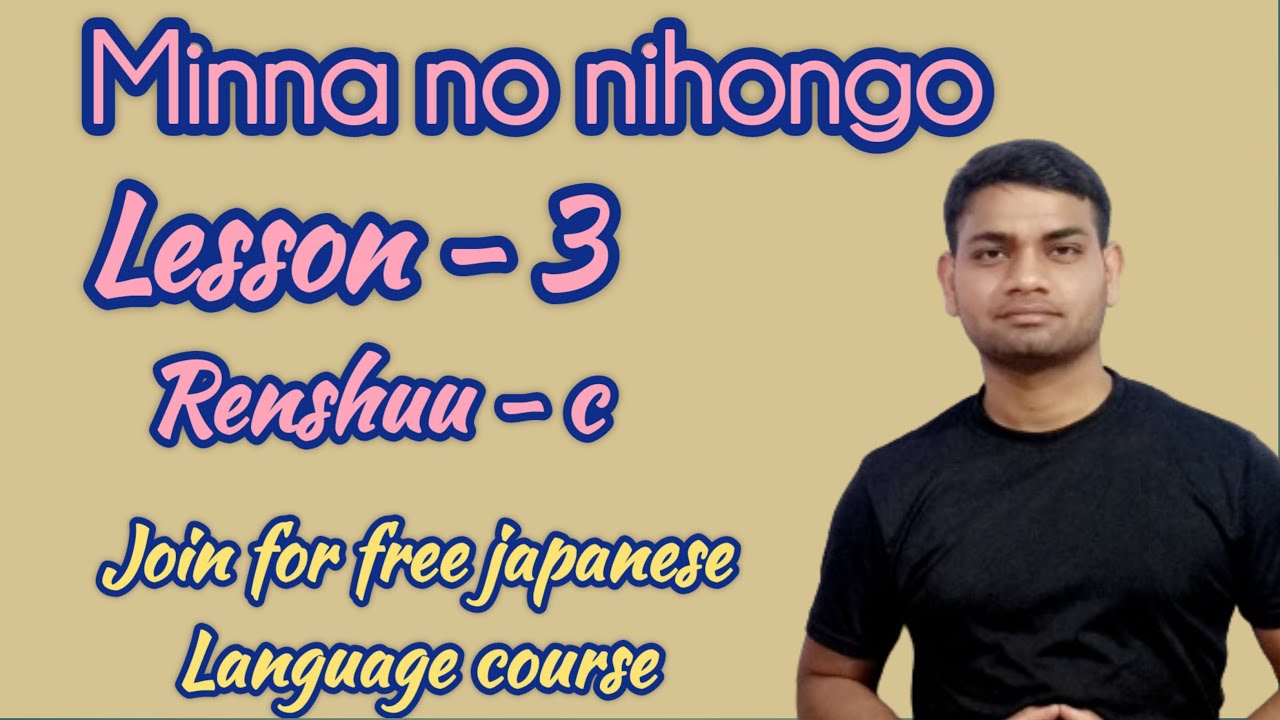 Minna no nihongo lesson 3 renshuu c | resnhuu c lesson 3 minna no nihongo| all resnhu c exercise ...