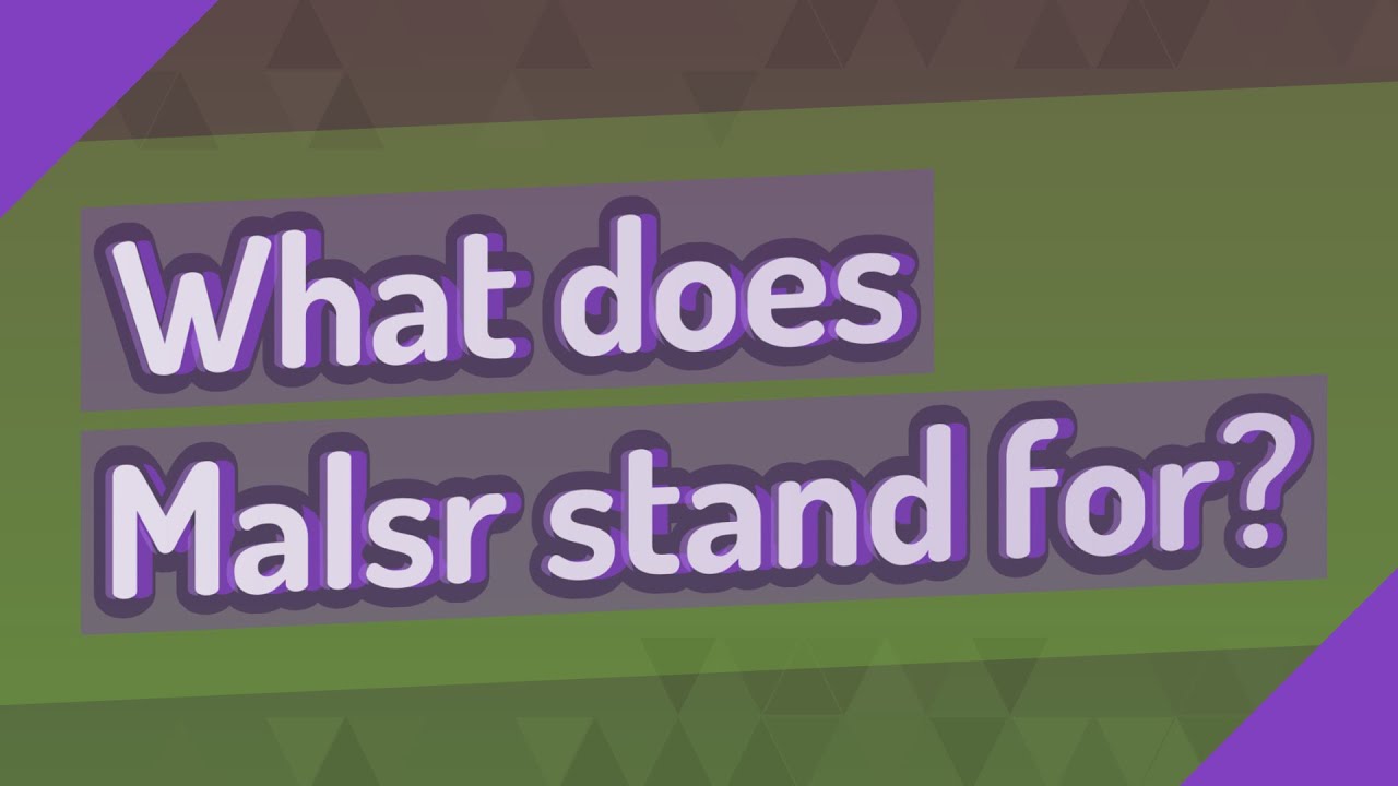 What does Malsr stand for? - YouTube