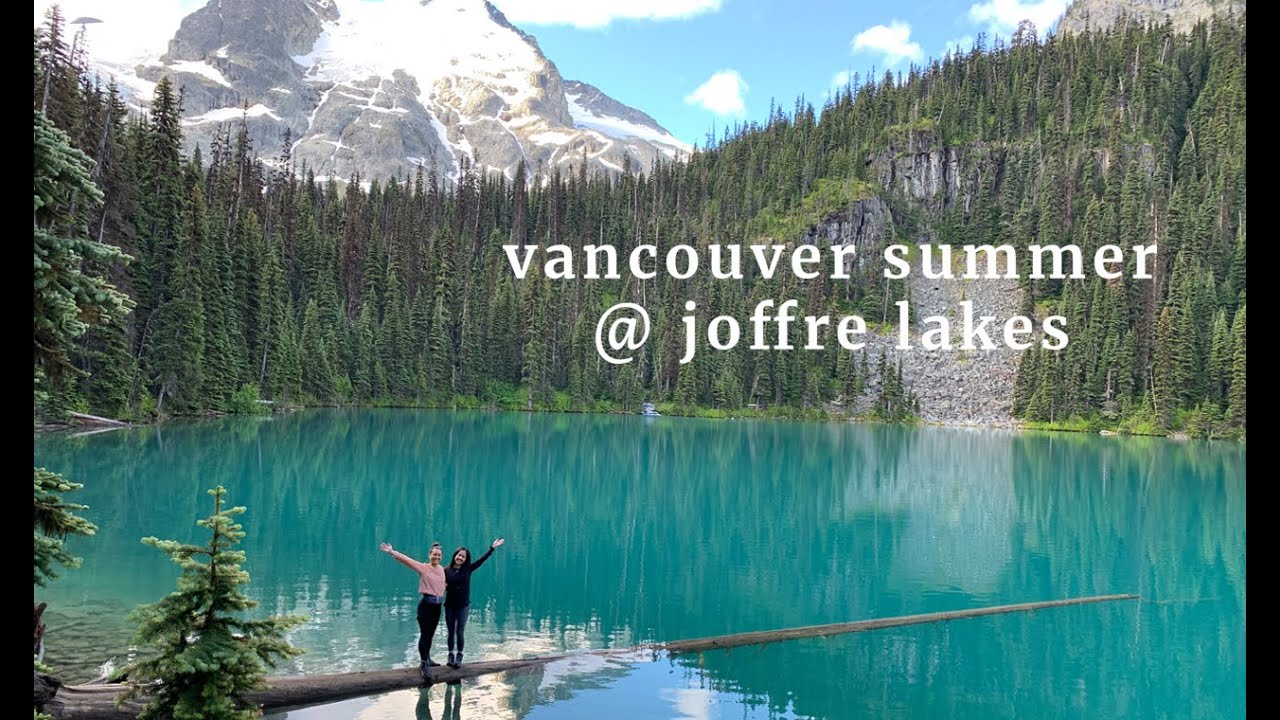 vancouver summer @ joffre lakes - YouTube