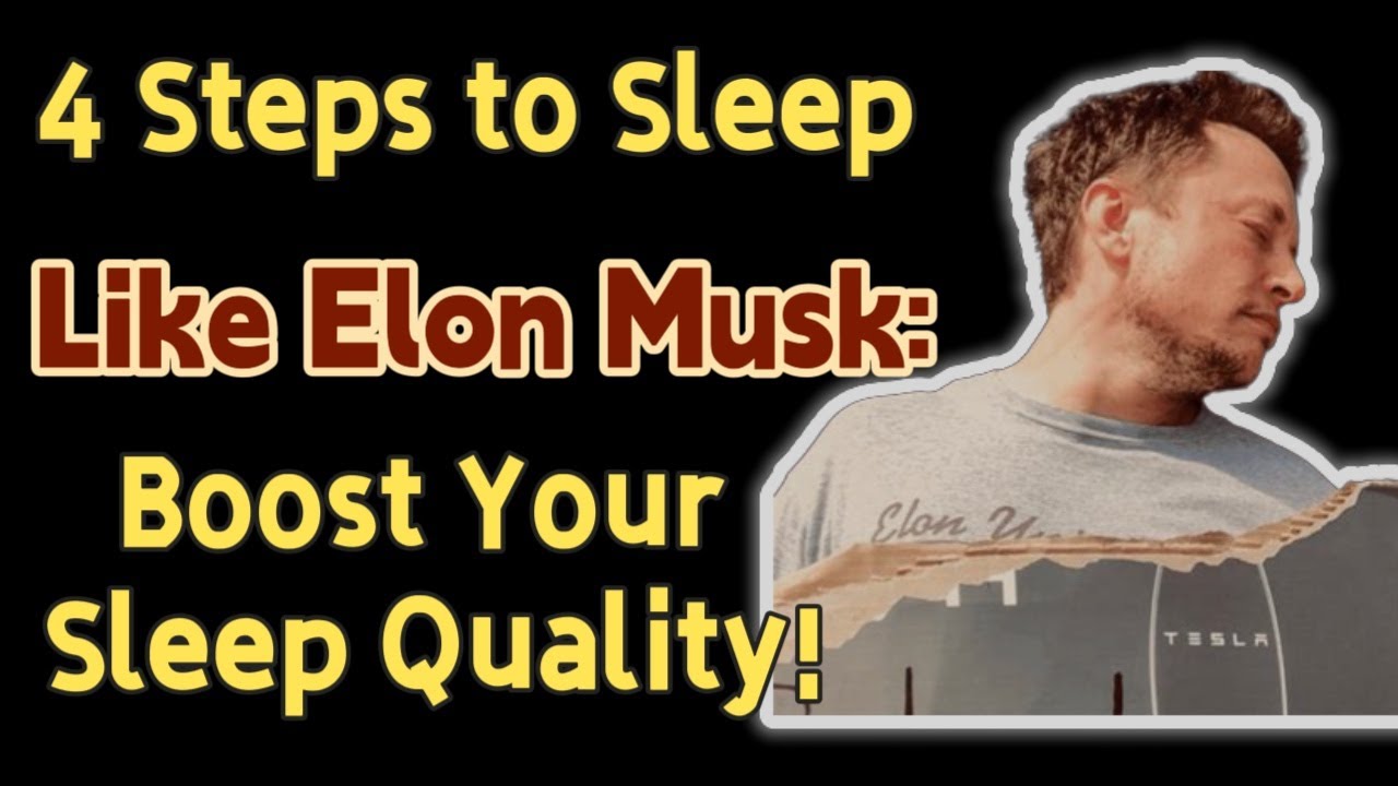 4 Steps to Sleep Like Elon Musk: Boost Your Sleep Quality!!! - YouTube