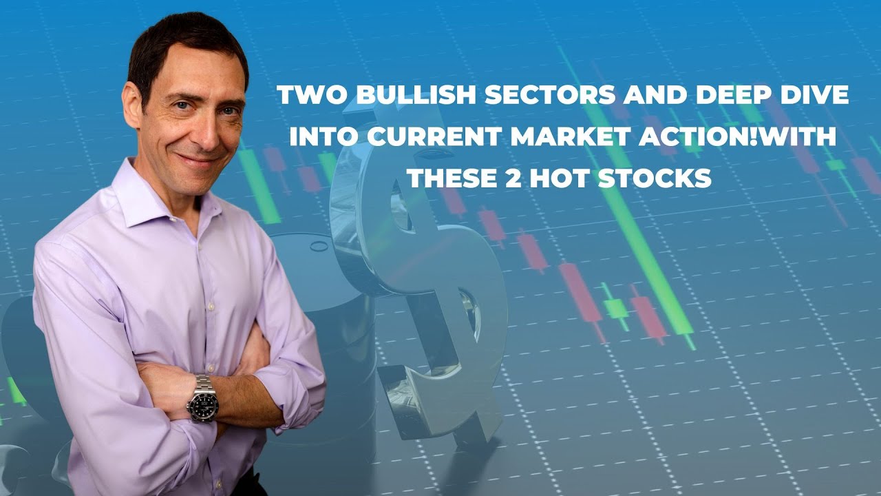 Two Bullish Sectors and Deep Dive Into Current Market Action! - YouTube