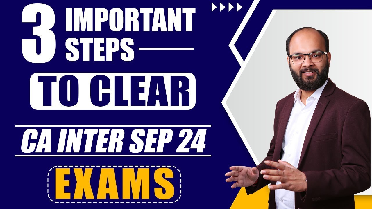 3 Important Steps to Clear CA Inter Sep 24 Exams | Strategy to Pass CA ...