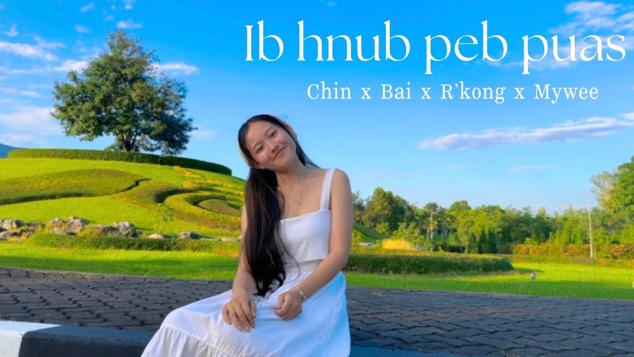 Ib hnub peb puas - Chin x Bai x R’kong x Mywee - YouTube
