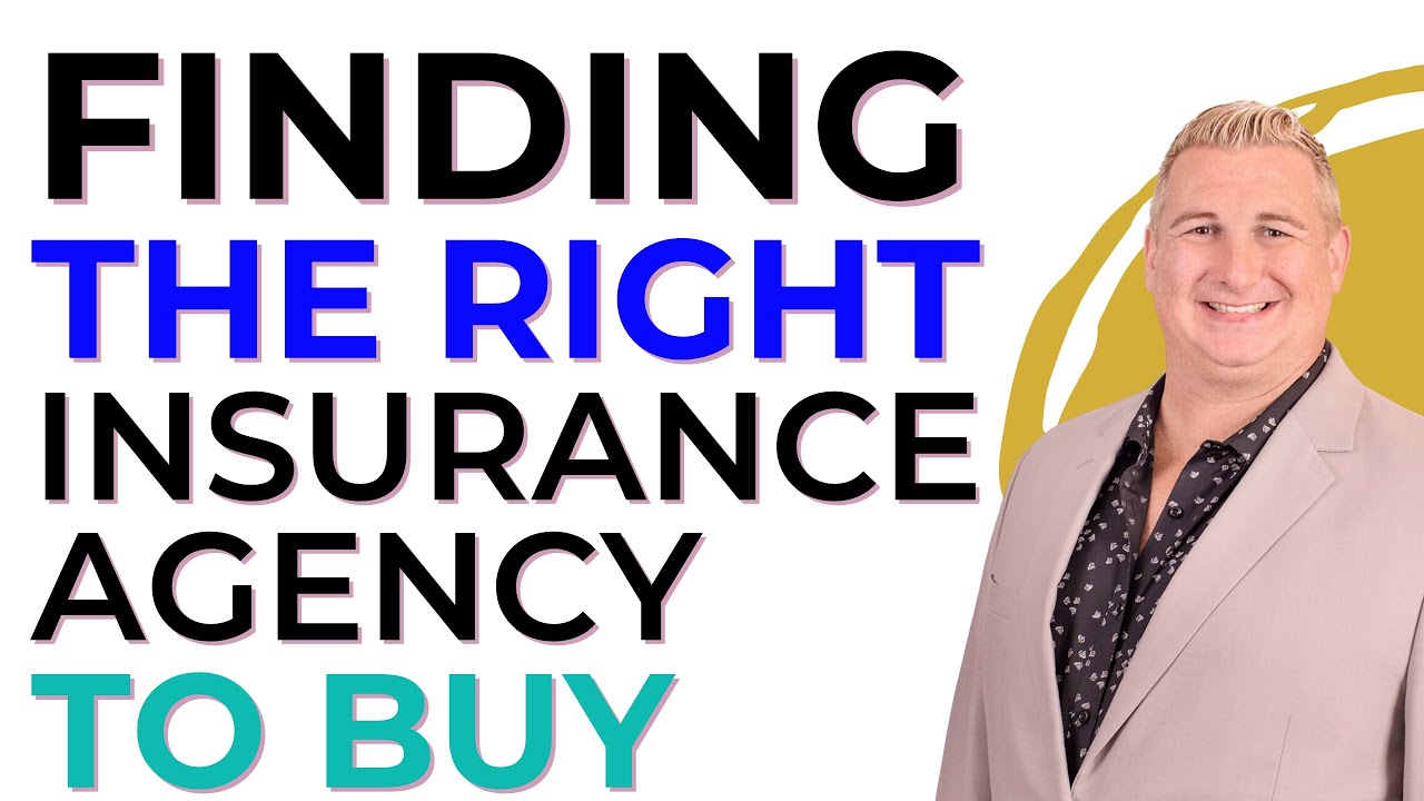 Finding the Right Insurance Agency To Buy - YouTube
