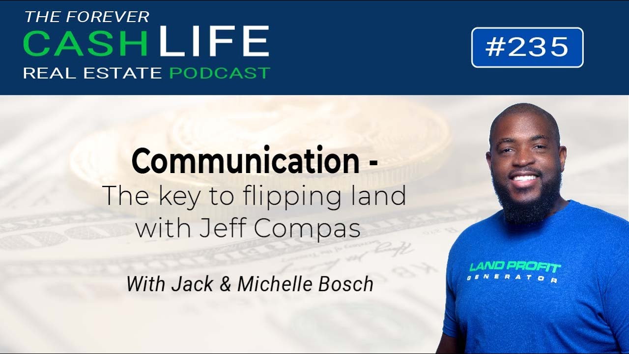 Communication – The key to flipping land with Jeff Compas - YouTube