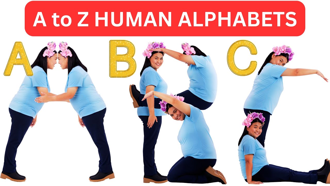 A to Z Human Alphabets | Learn ABCD With Human Alphabets | Super Fun ...