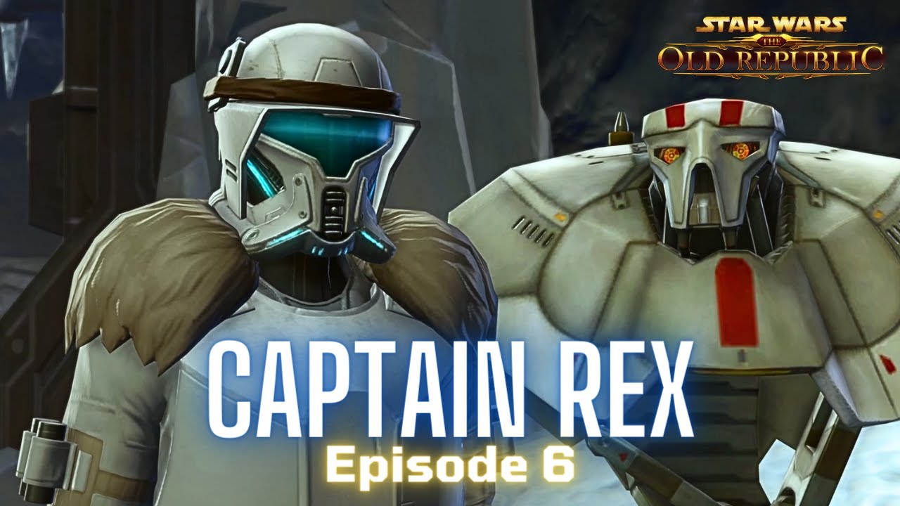 CAPTAIN REX - Ep. 6 | SWTOR | Republic Trooper Story - No Commentary ...