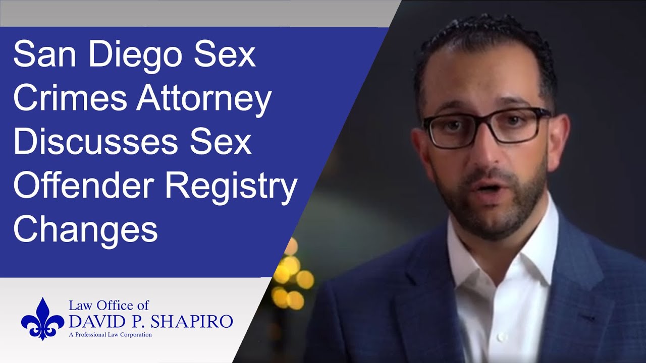 San Diego Sex Crimes Attorney Discusses Sex Offender Registry Changes ...
