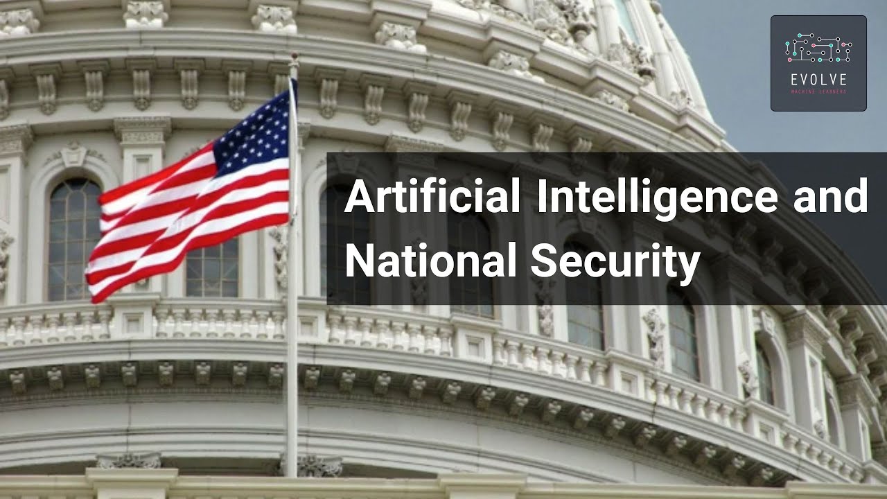 Artificial Intelligence & National Security: How the NSCAI plans to ...