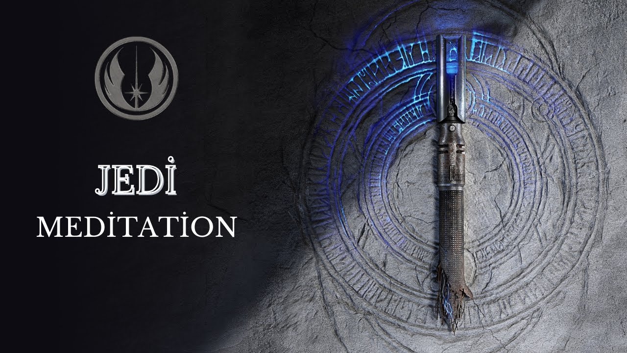 JEDİ - Jedi Meditation & Ambient Relaxing Sounds | STAR WARS Music ...