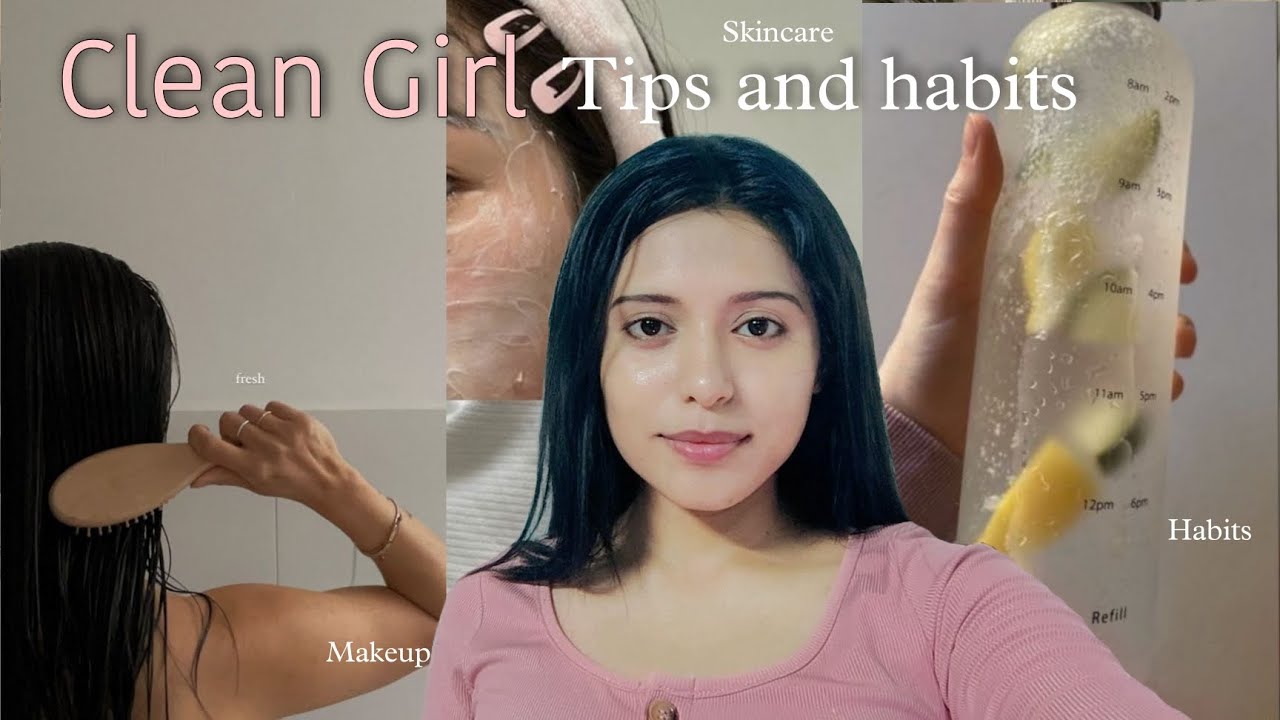 15 habits to achieve the 'Clean Girl' look - YouTube
