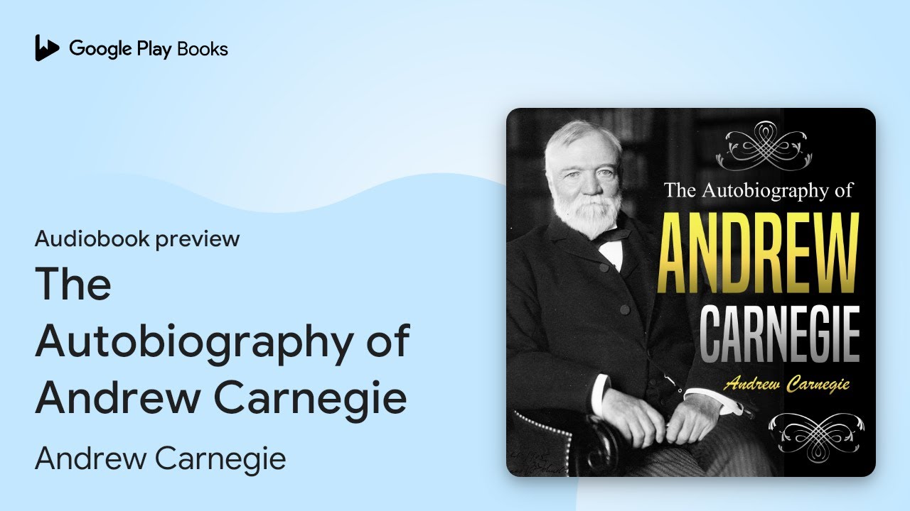 The Autobiography of Andrew Carnegie by Andrew Carnegie · Audiobook ...