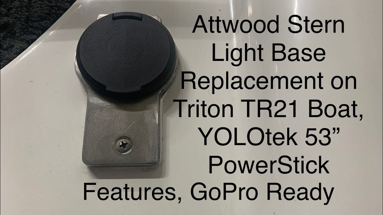 Triton TR21 Boat Stern Light Base Replacement, GoPro and YOLOtek Power ...