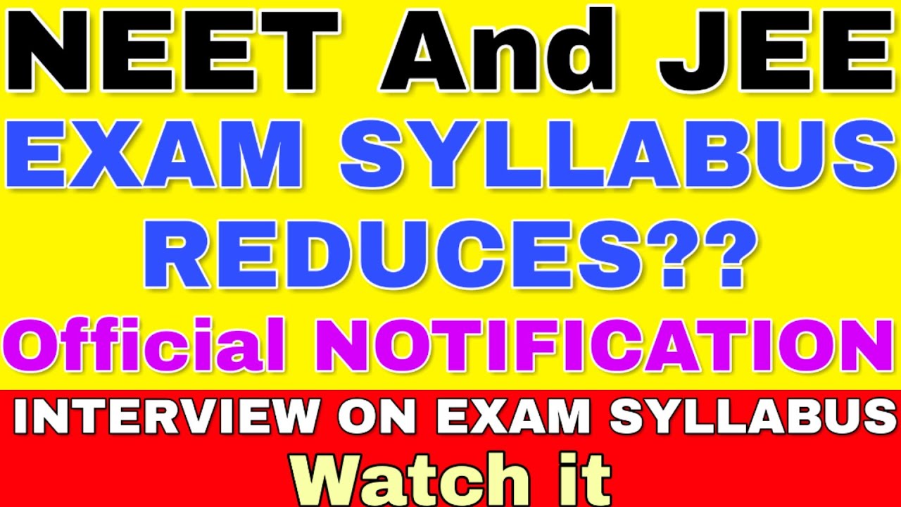 NEET AND JEE EXAM SYLLABUS REDUCES OFFICIAL NOTIFICATION YouTube neet-and-jee-exam-syllabus-reduces-official-notification-youtube